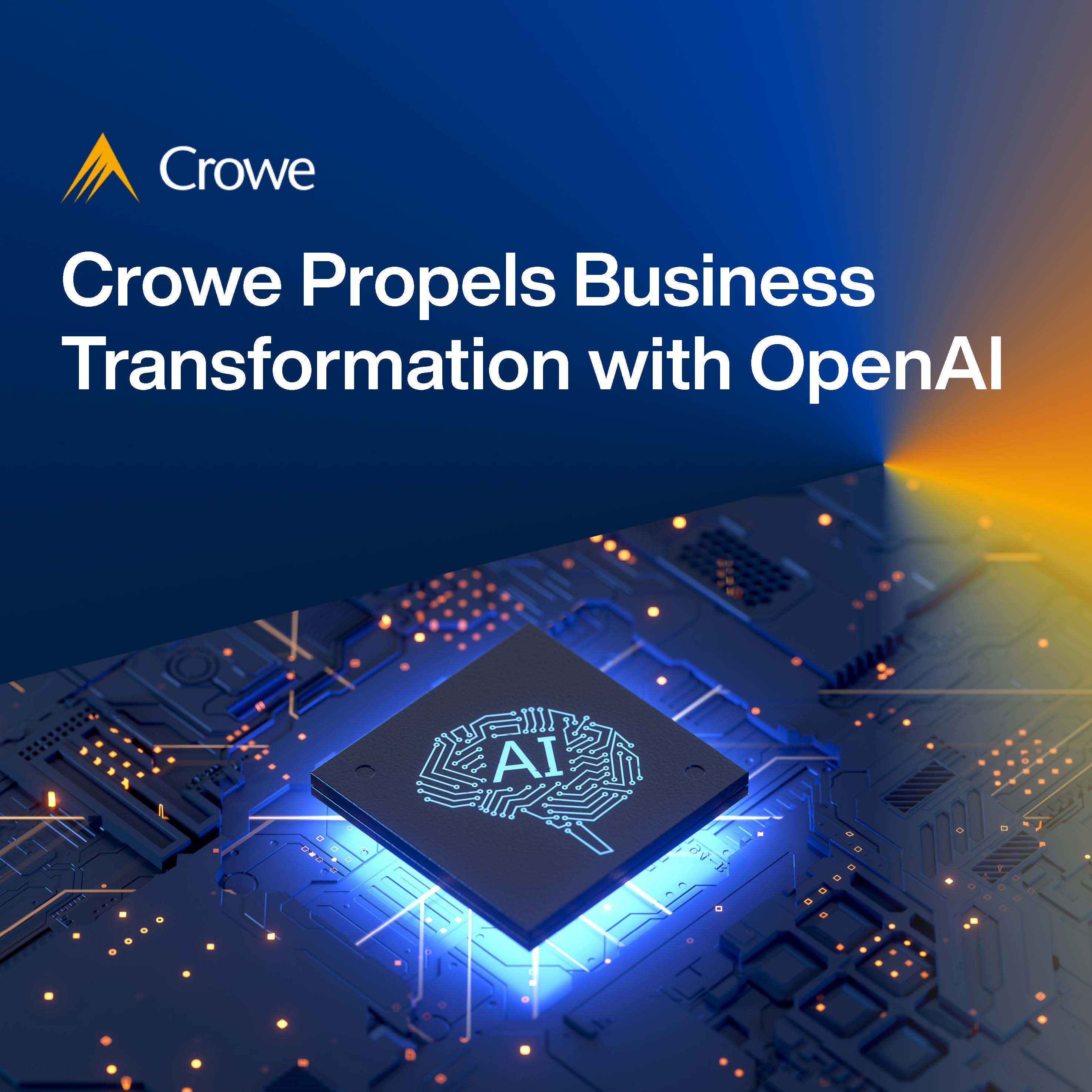 Crowe Propels Business Transformation with OpenAI | Crowe LLP