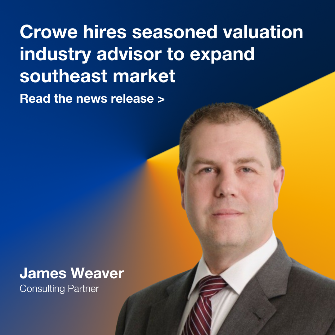 Crowe hires seasoned valuation industry advisor | Crowe LLP