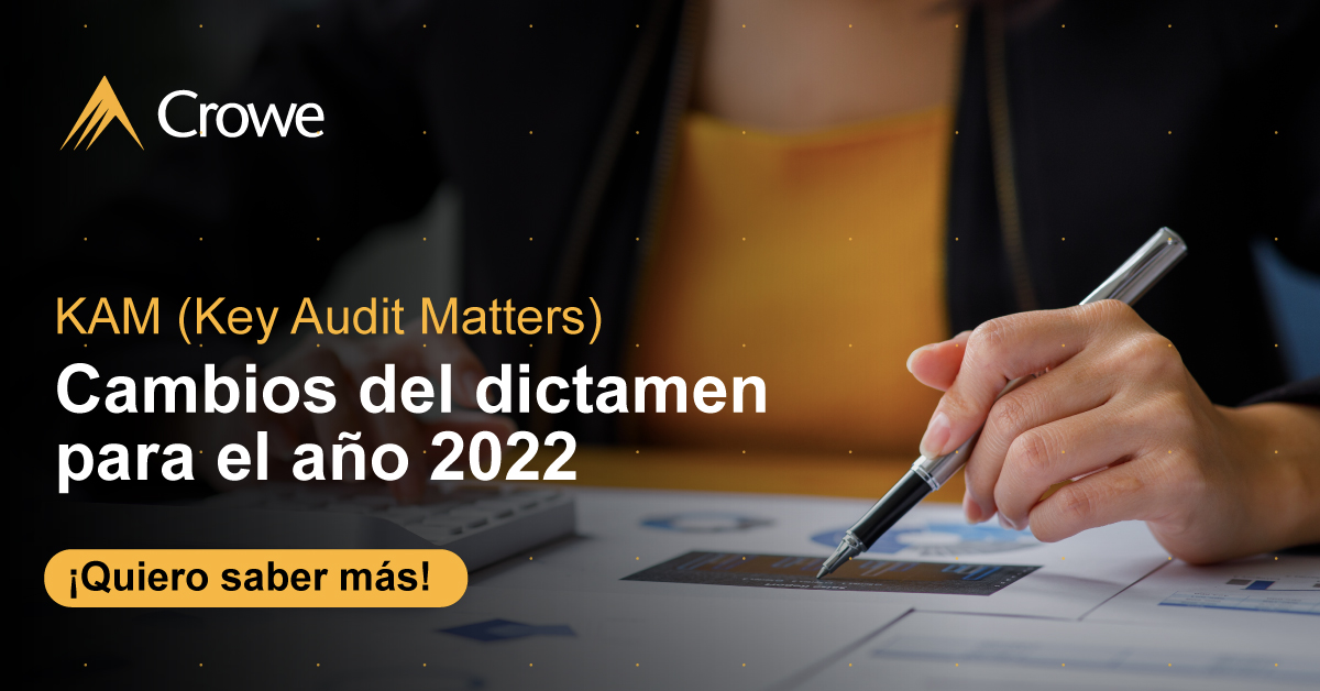 KAM (Key Audit Matters): Cambios del dictamen para el año 2022 ...