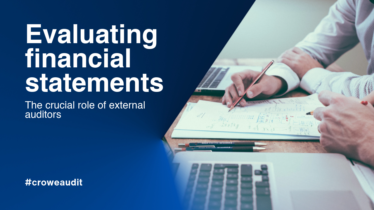 Evaluating financial statements - the role of external auditors | Crowe Ireland