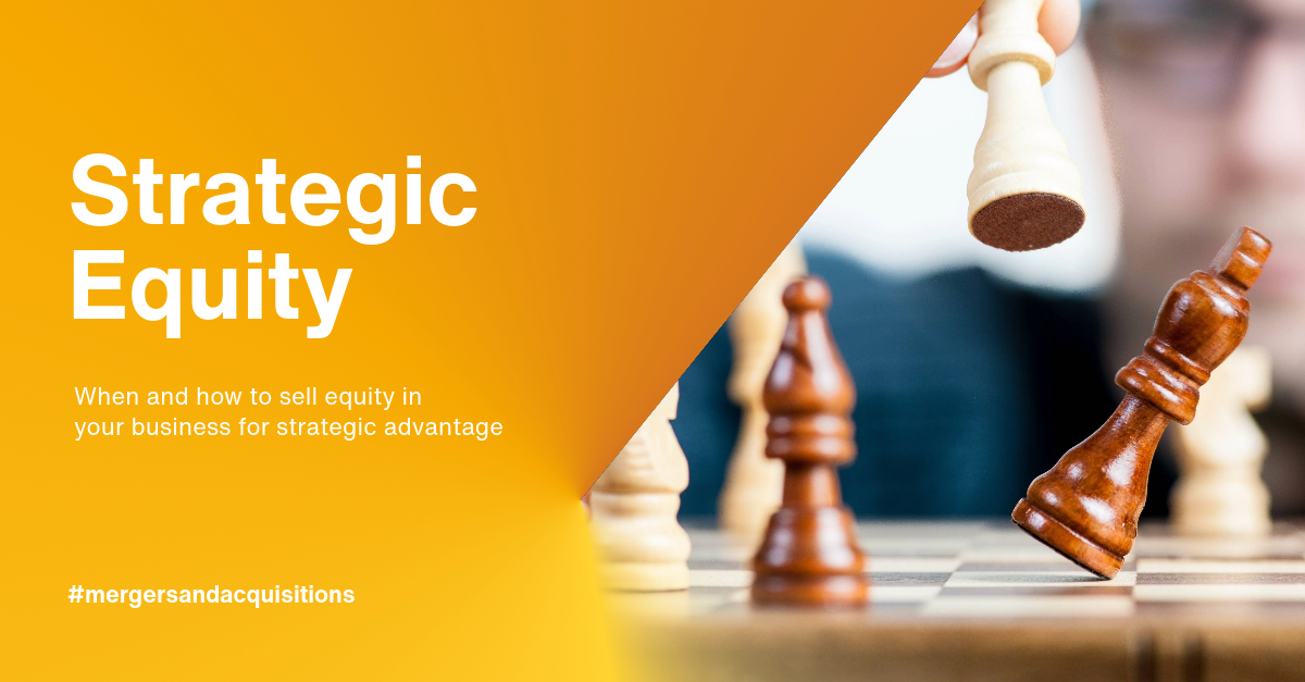 Strategic equity: When and how to sell equity in your business | Crowe ...