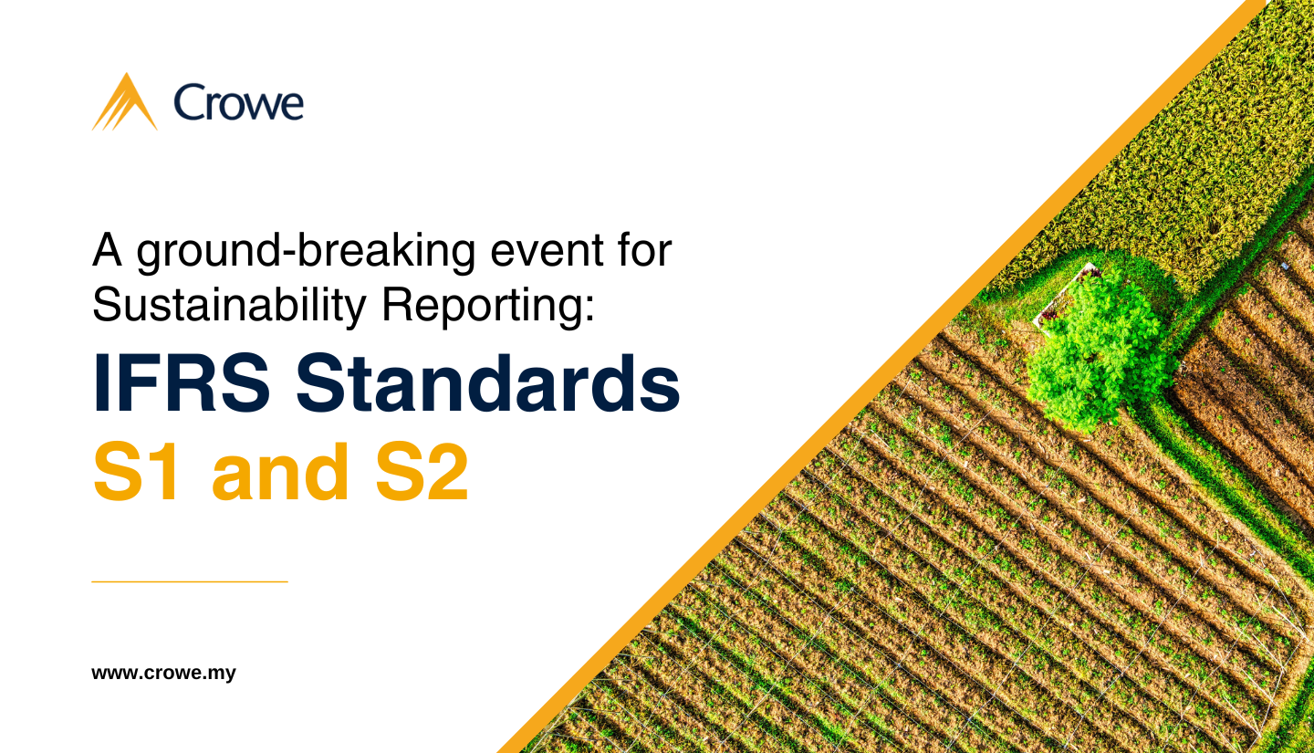 IFRS Standards S1 and S2 | Crowe Malaysia PLT