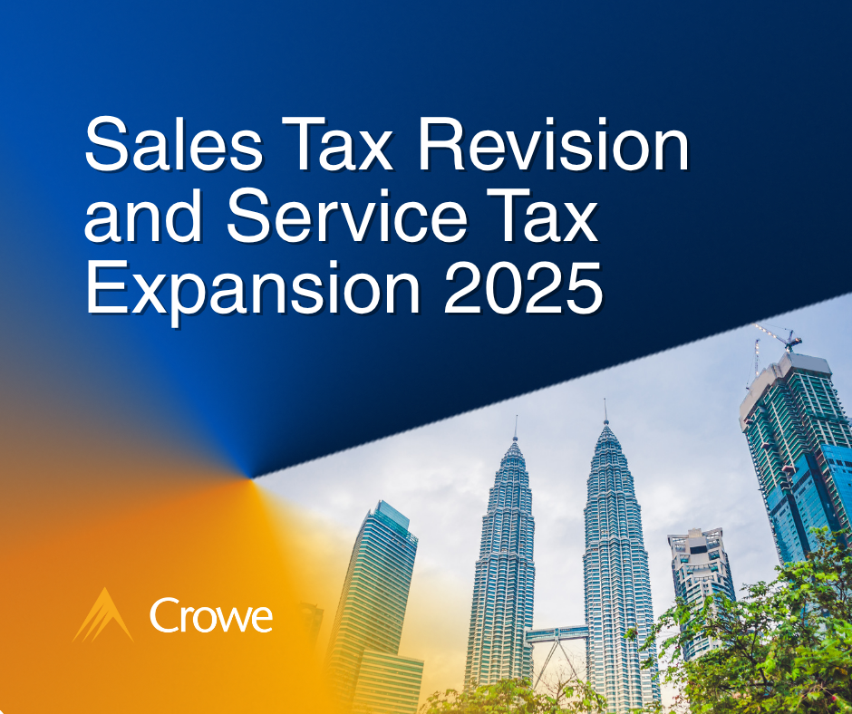 SST Revision and Expansion 2025 | Crowe Malaysia PLT