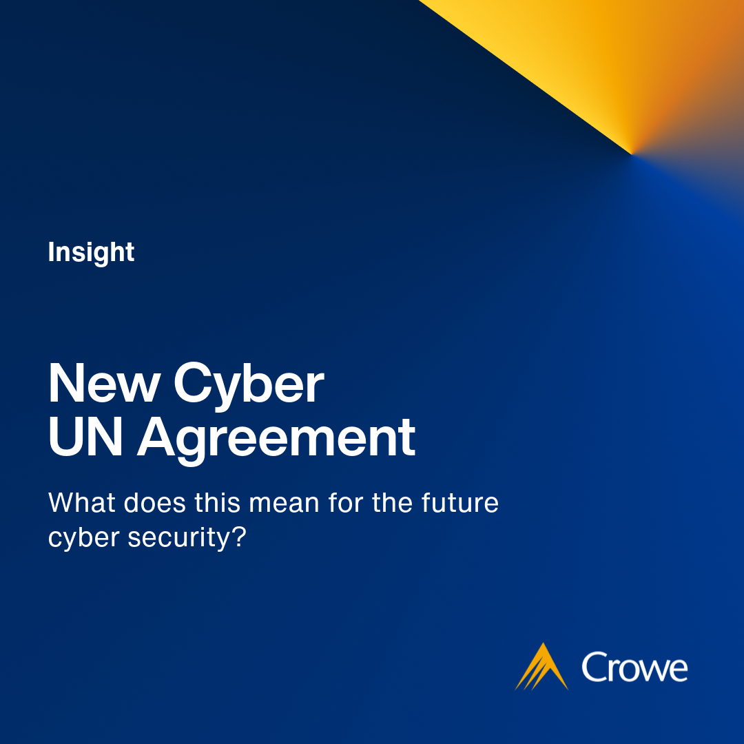 Cyber UN Agreement | Crowe UK