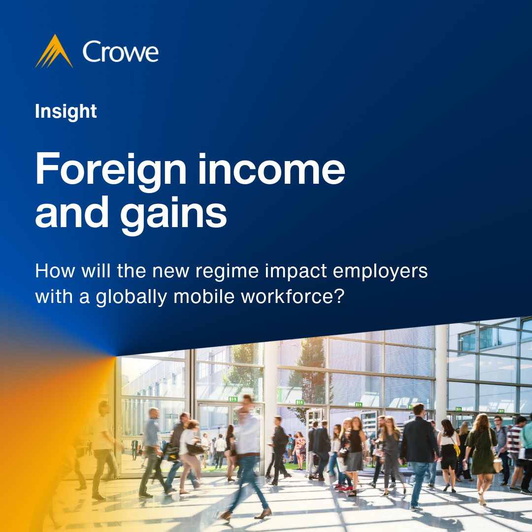 Foreign Income and Gains regime | Crowe UK