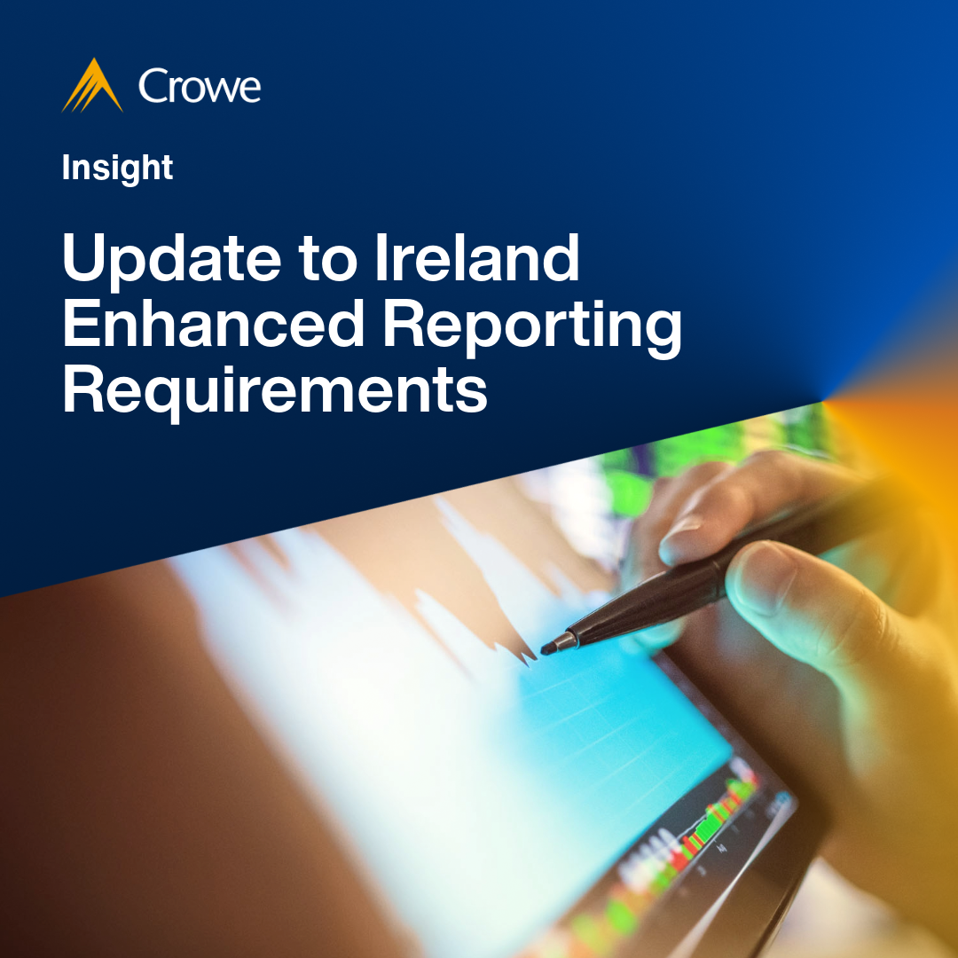 Update to Ireland Enhanced Reporting Requirements | Crowe UK