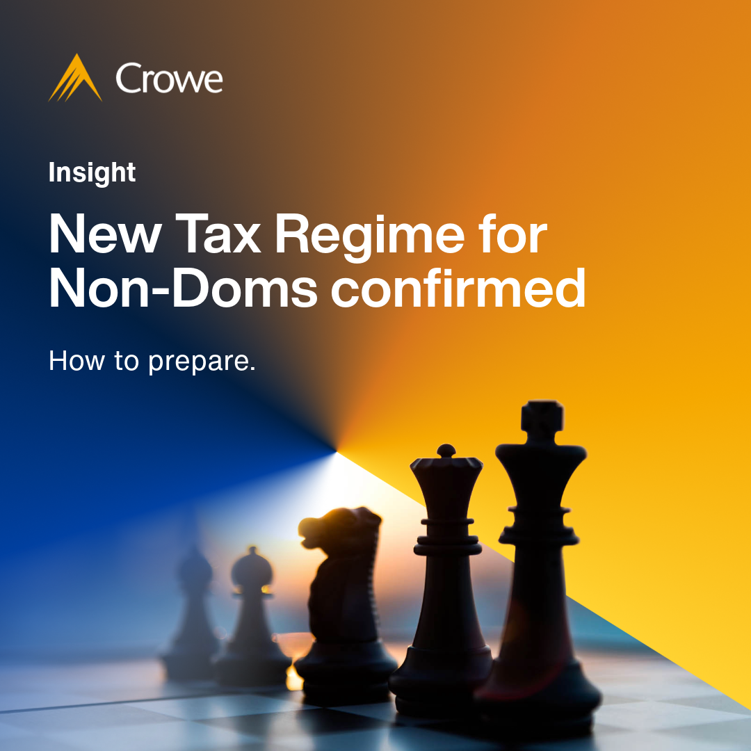 New Tax Regime for Non-Doms confirmed | Crowe UK