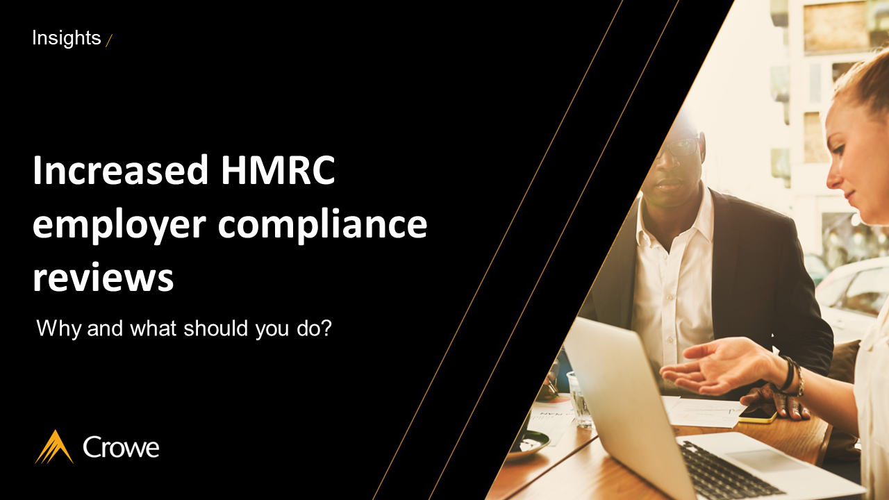 Increased HMRC employer compliance reviews | Crowe UK