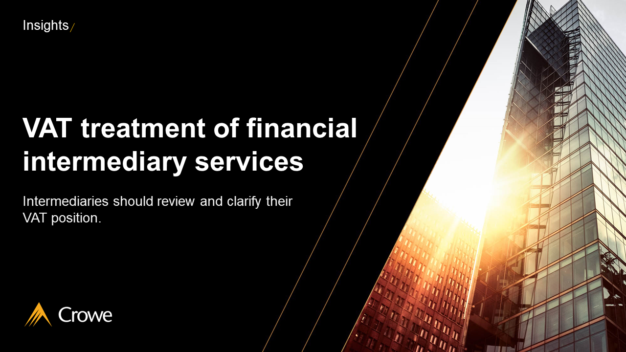 VAT treatment of financial intermediary services | Crowe UK