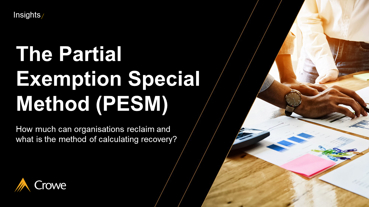 The Partial Exemption Special Method (PESM) | Crowe UK