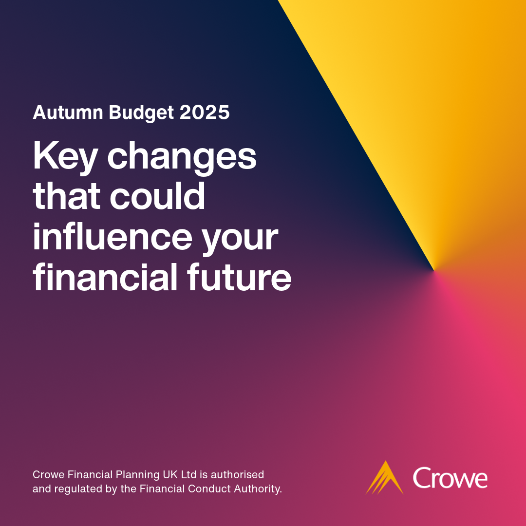 Key Financial Planning Changes | Crowe Financial Planning UK Limited