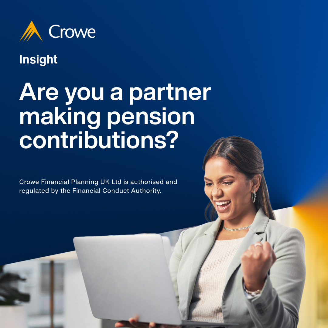 Pension planning for partners | Crowe Financial Planning UK Limited