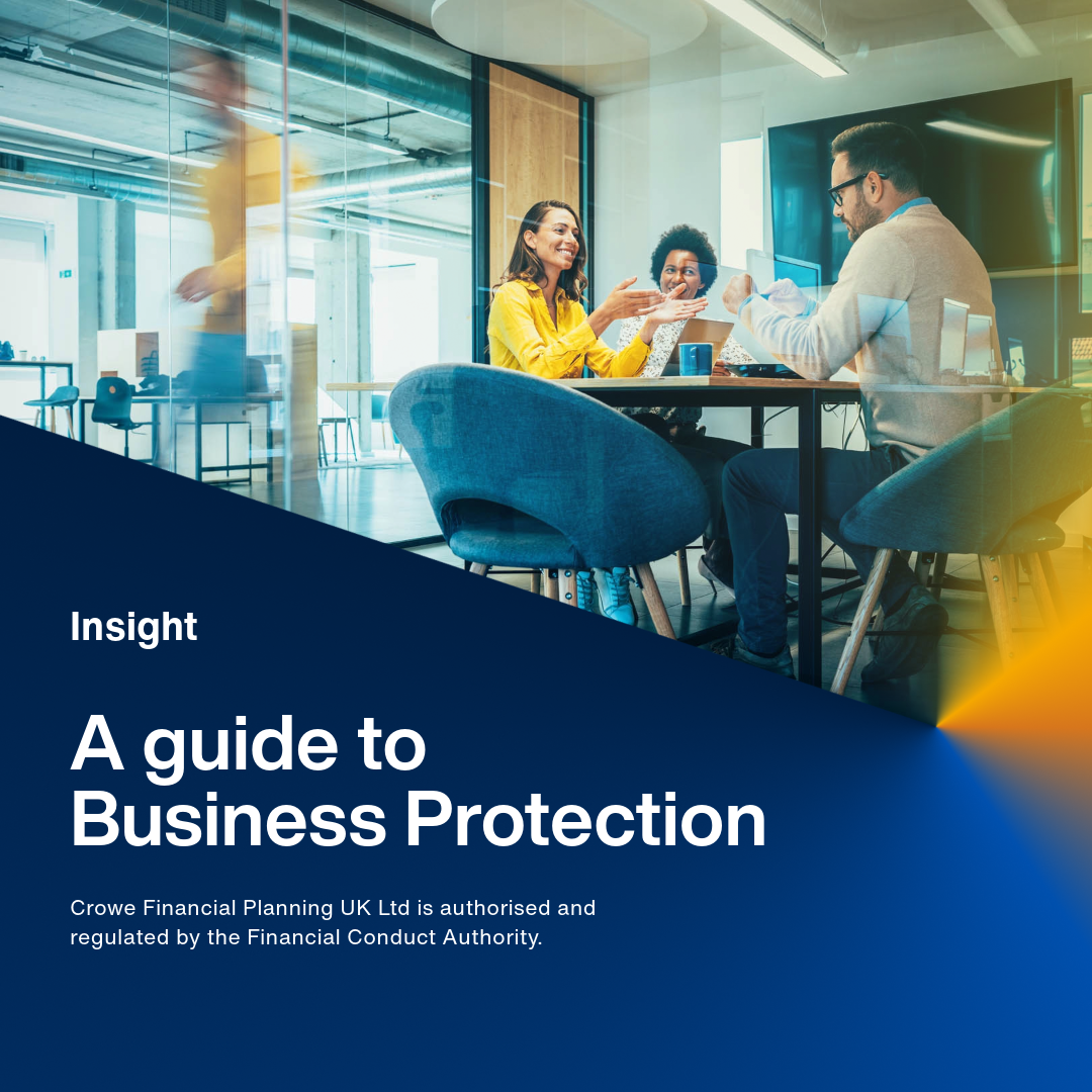 Business protection essentials | Crowe Financial Planning UK Limited